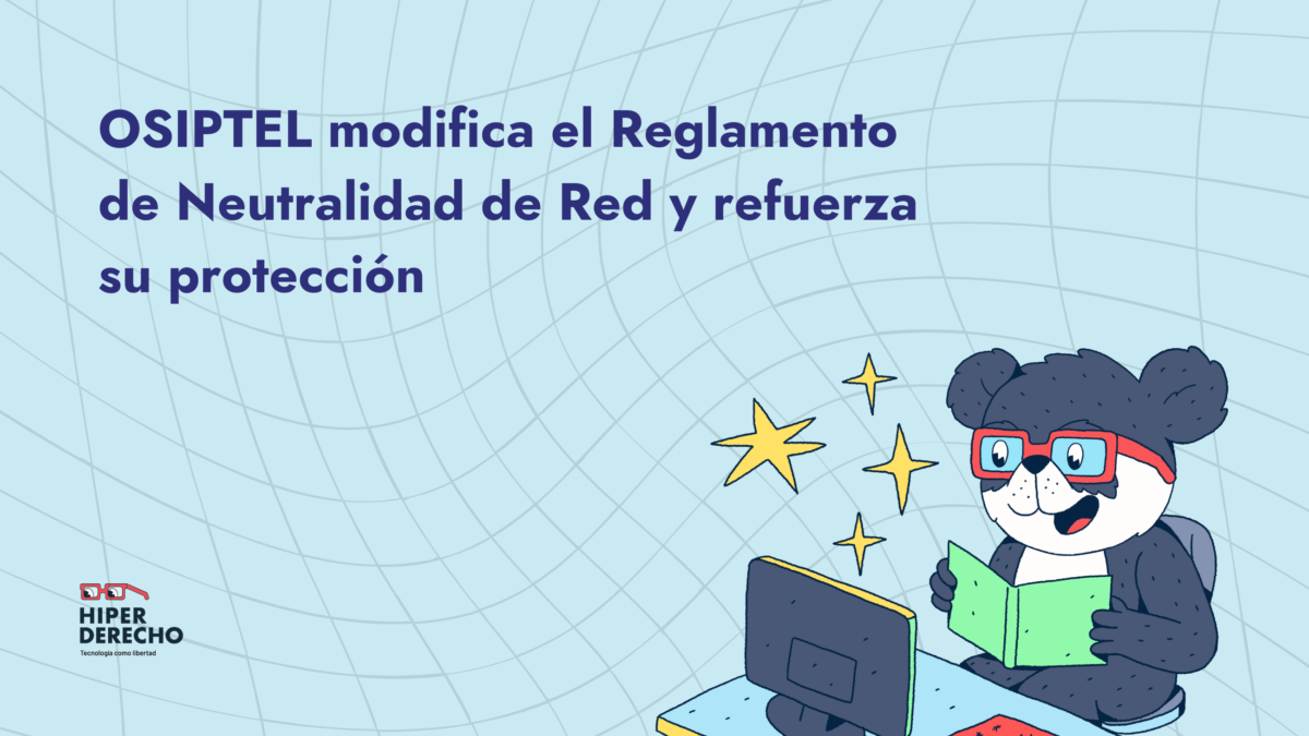 OSIPTEL modifica el Reglamento de Neutralidad de Red y refuerza su ...