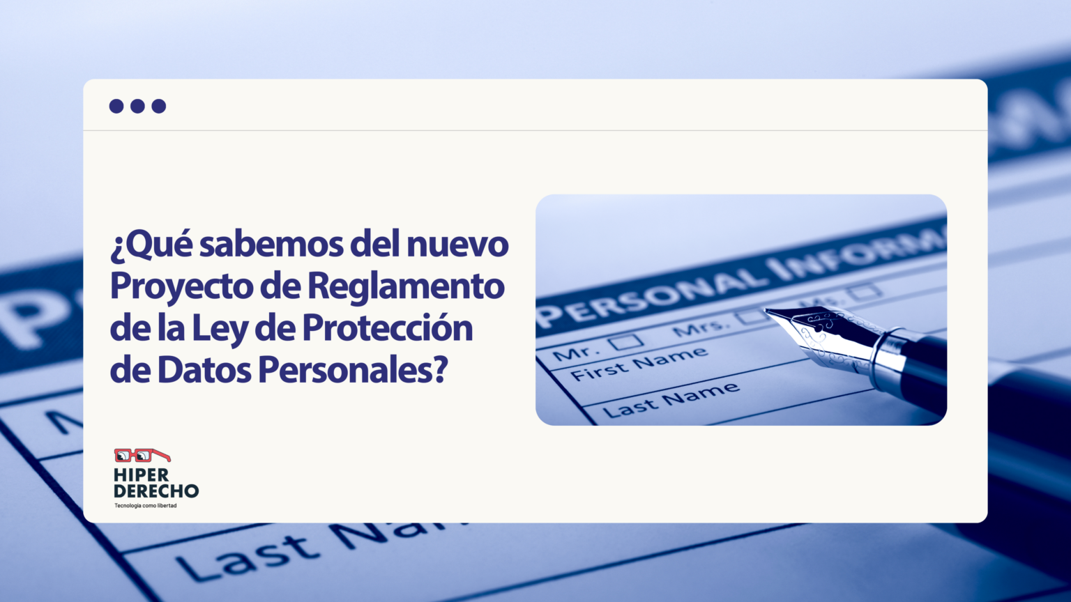 ¿Qué sabemos del nuevo Proyecto de Reglamento de la Ley de Protección de Datos Personales ...