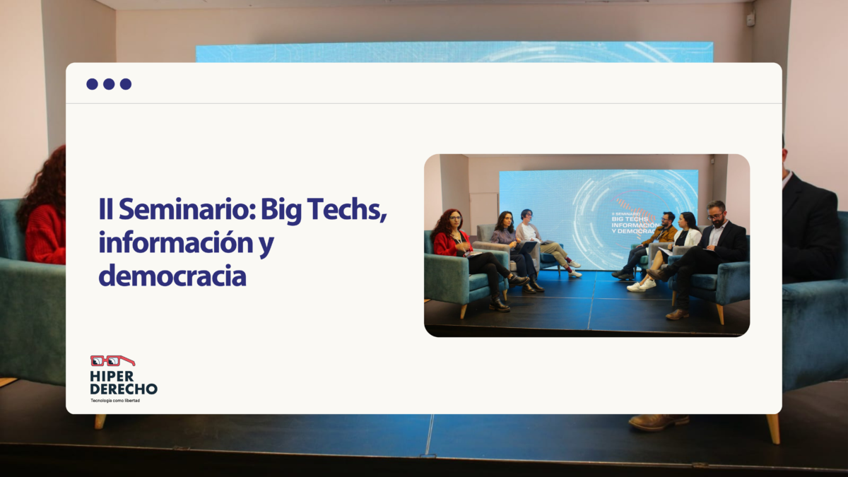II Seminario: Big Techs, información y democracia - Hiperderecho