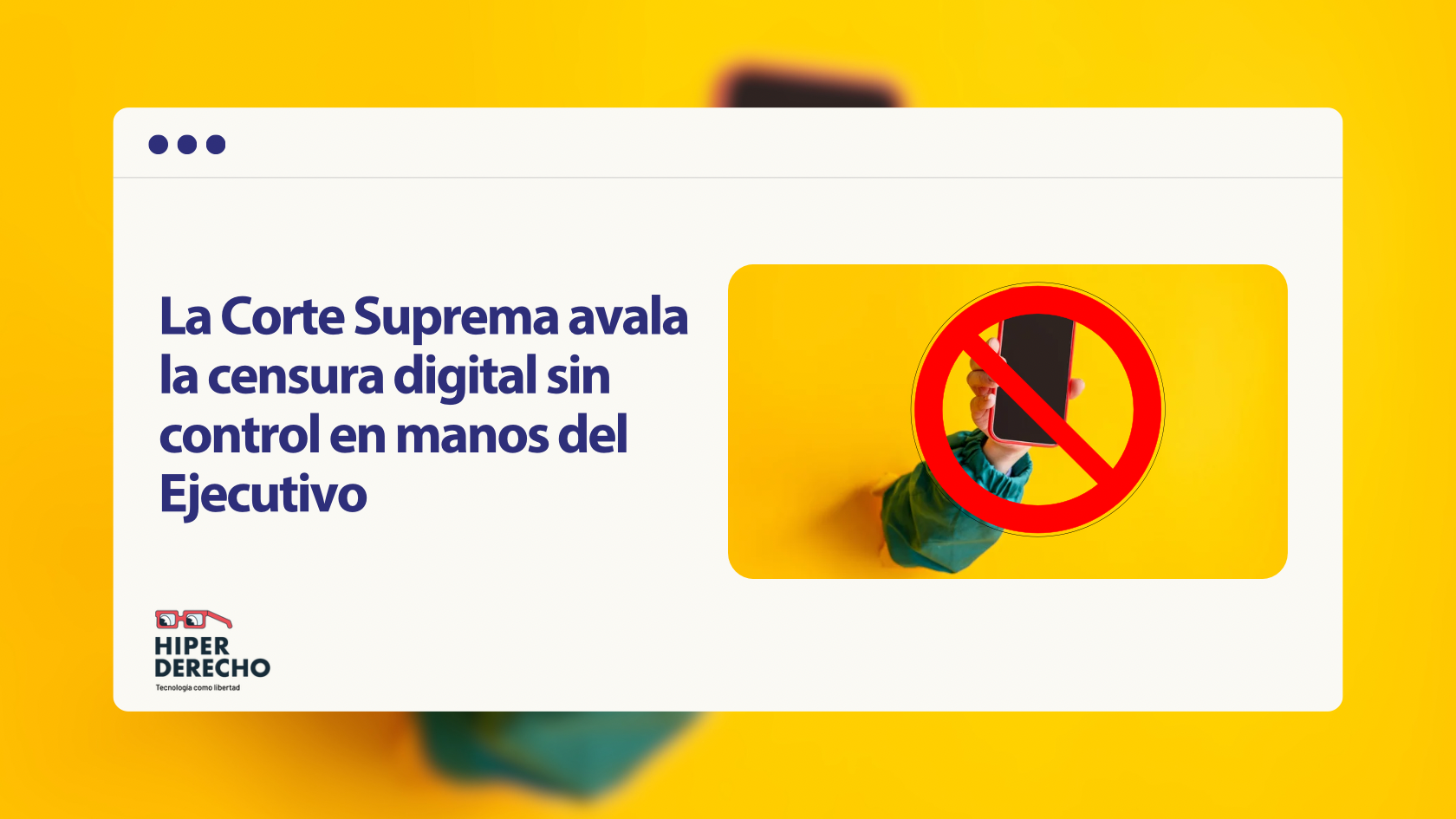 La Corte Suprema avala la censura digital sin control en manos del ...